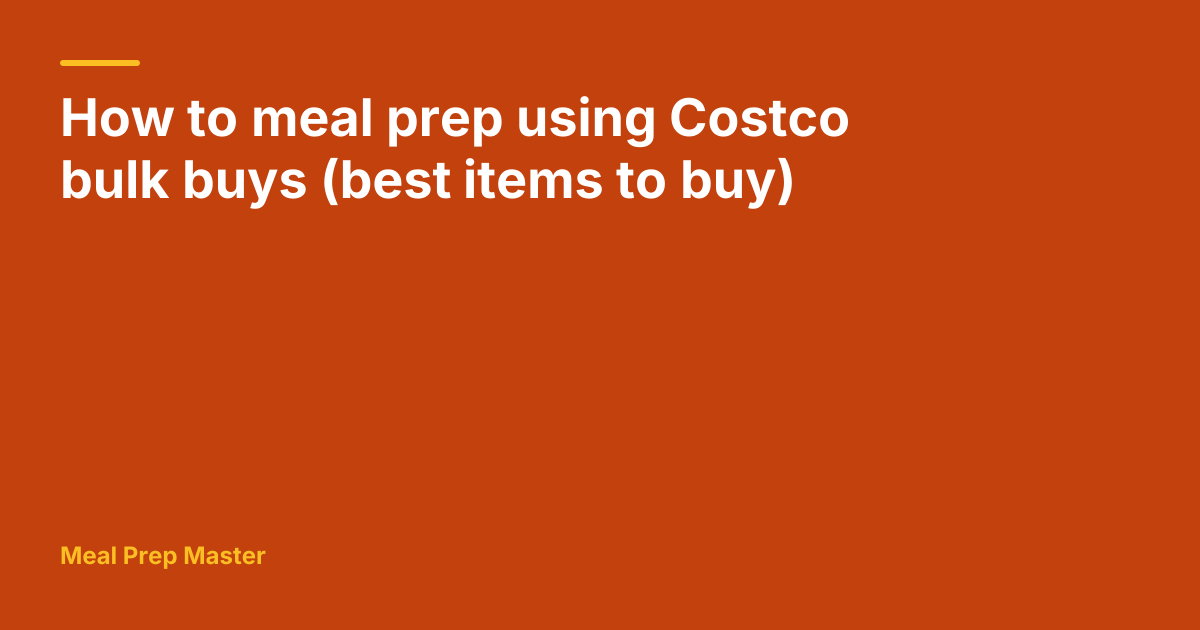 How to meal prep using Costco bulk buys (best items to buy) | Meal Prep ...